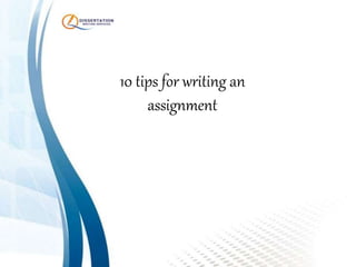 Top 10 tips for Assignment Writing Help | PPT