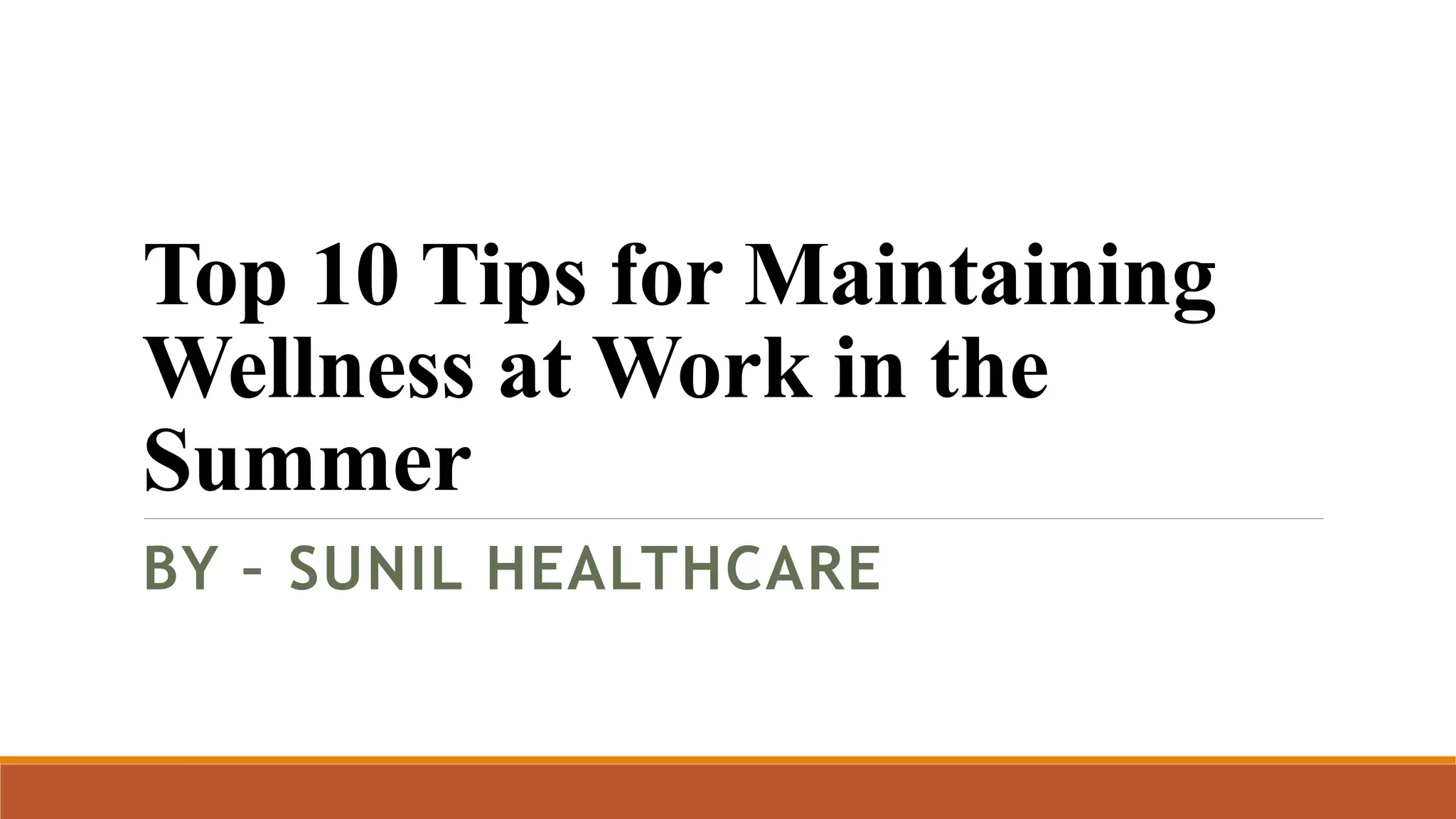 top 10 tips for maintaining wellness at work in the summer.pptx