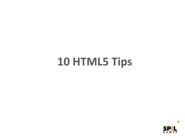 10 tips to get started with html5 games | PPTX | Web Development | Internet