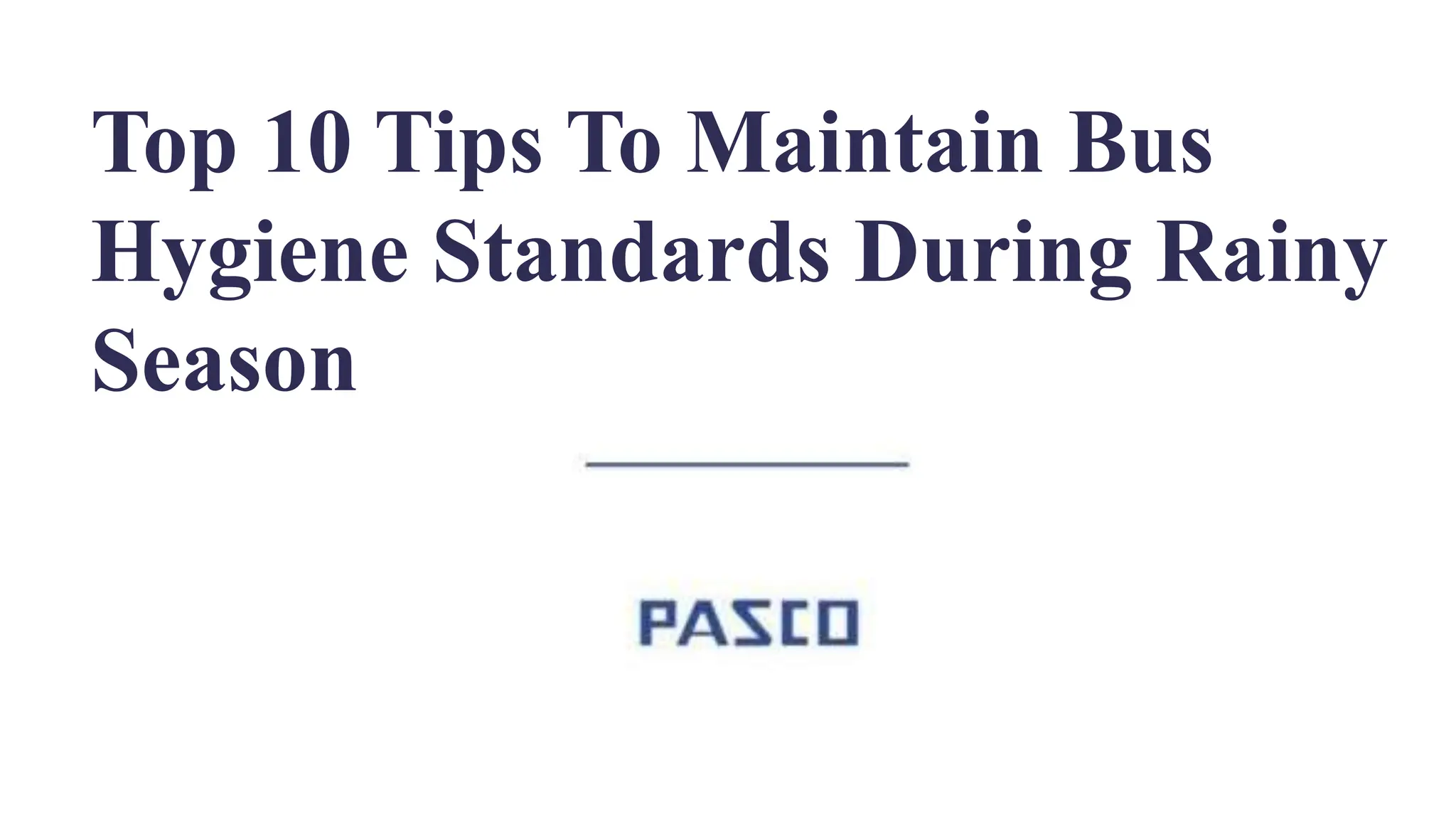 top 10 tips to maintain bus hygiene standards during rainy season.pptx