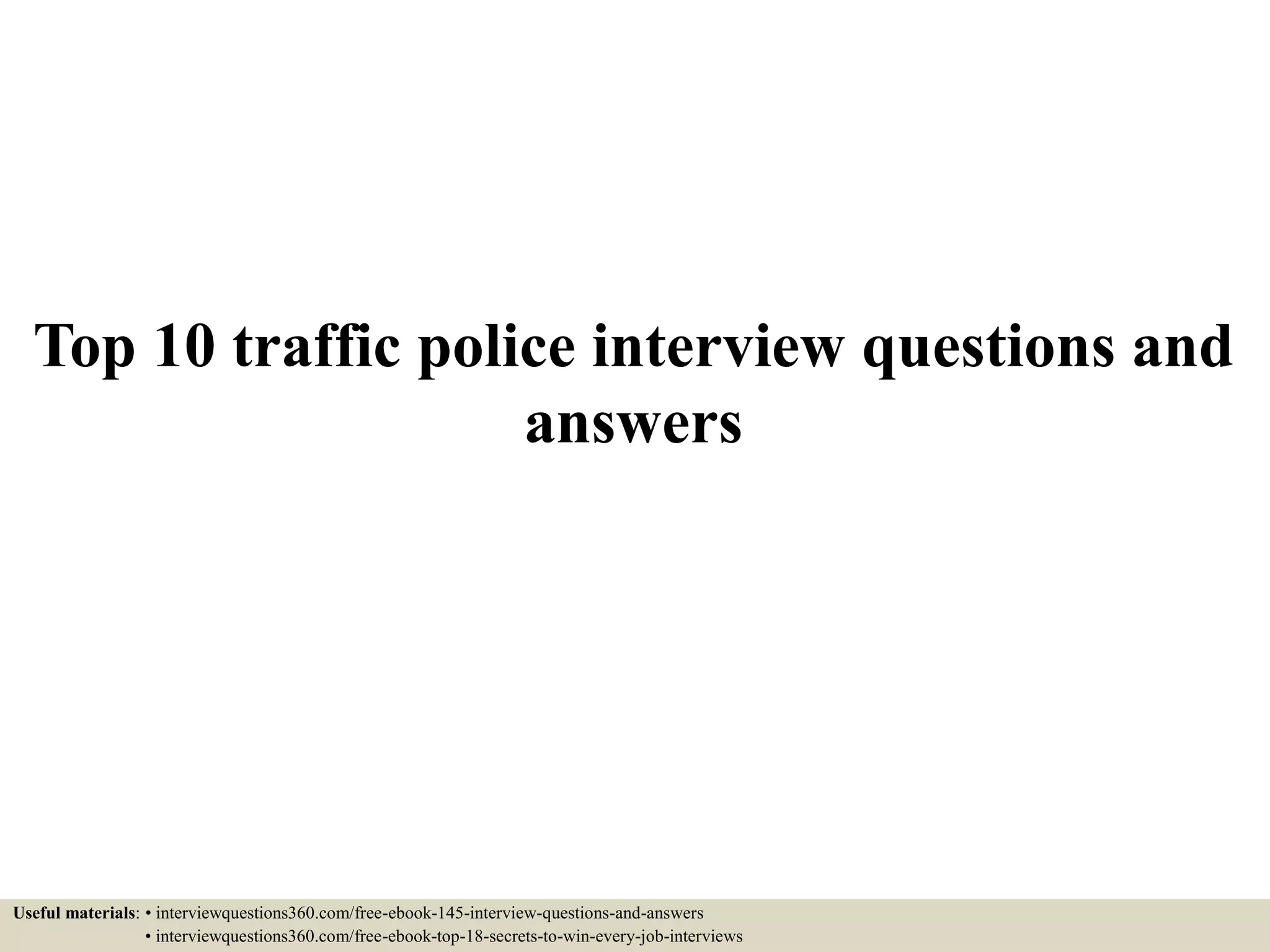 Top 10 traffic police interview questions and answers | PPTX