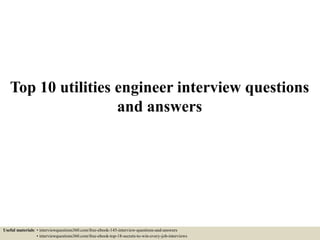 Top 10 utilities engineer interview questions and answers | PPT