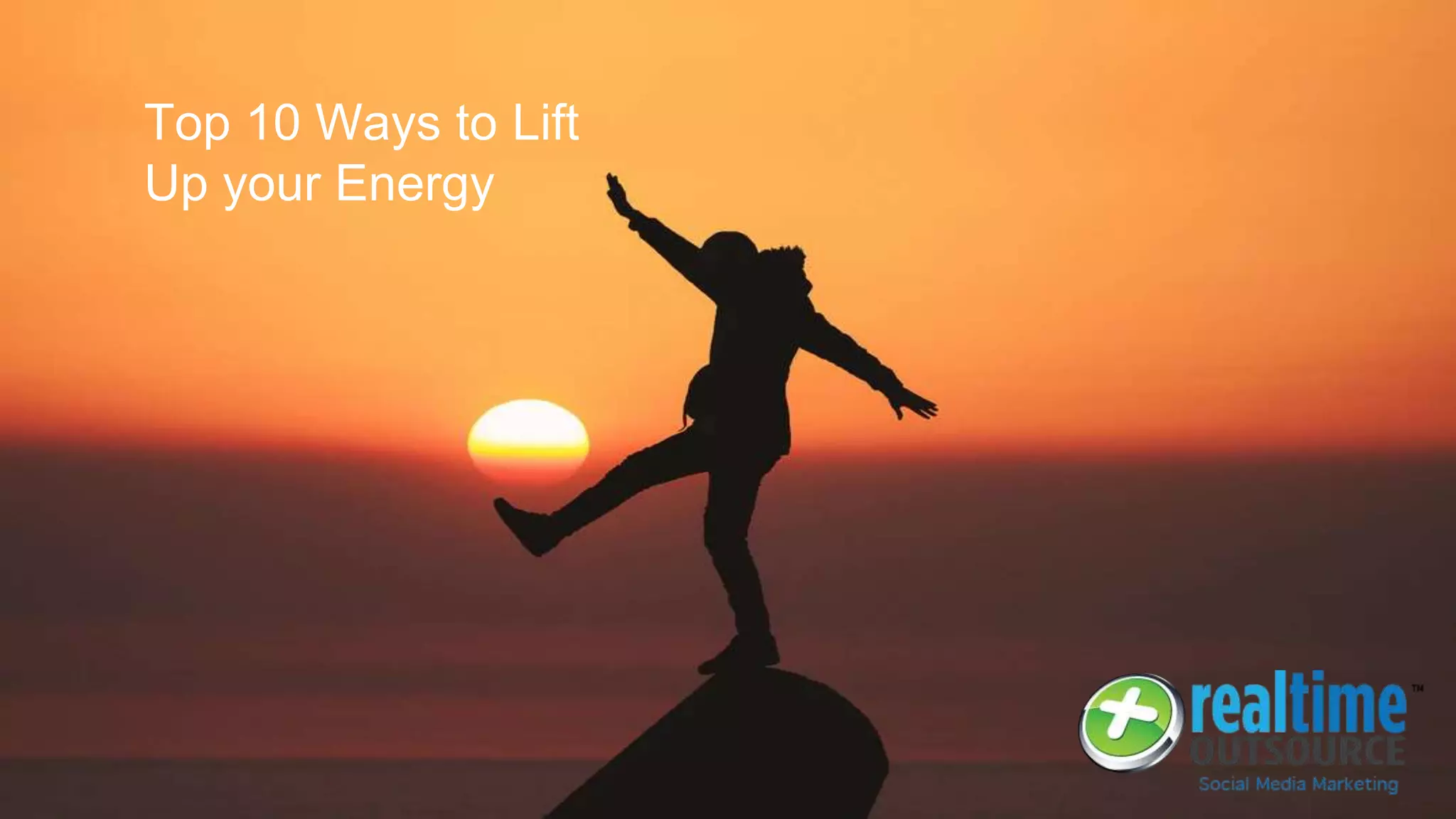 Top 10 Ways to Lift up your Energy | PPTX