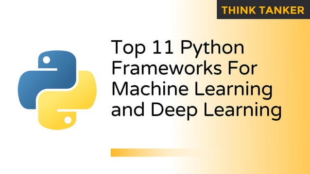 Top 11 python frameworks for machine learning and deep learning | PDF ...