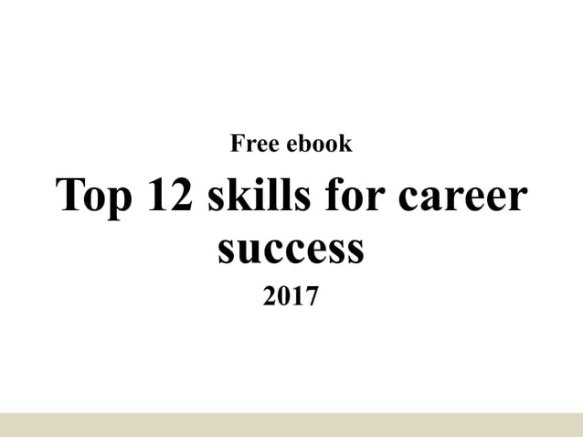 Top 12 skills for career success | PPTX | Career Advice | Careers