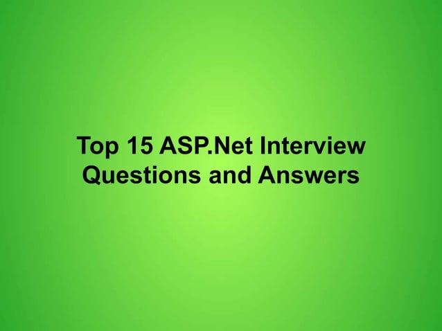 Top 15 asp dot net interview questions and answers | PPT