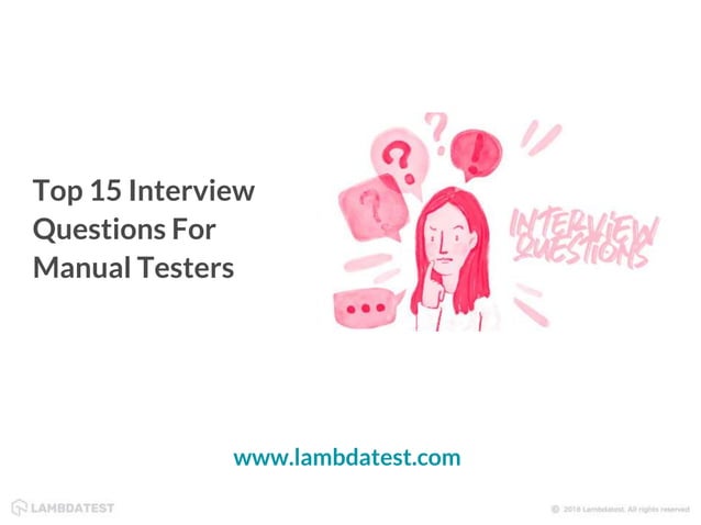 Top 15 Interview Questions for Manual Testers | PPT | Free Download