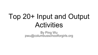 Top 20+ Input and Output Activities.pptx