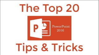 Top 20 PowerPoint 2016 Tips and Tricks | PPTX