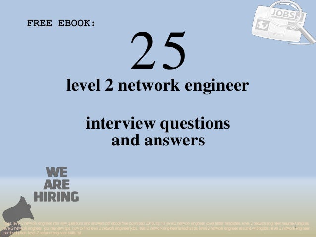 Top 25 Level 2 Network Engineer Interview Questions And Answers Pdf E top-25-level-2-network-engineer-interview-questions-and-answers-pdf-e