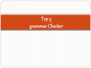 Top 3 Grammar Checker Tools | PPT