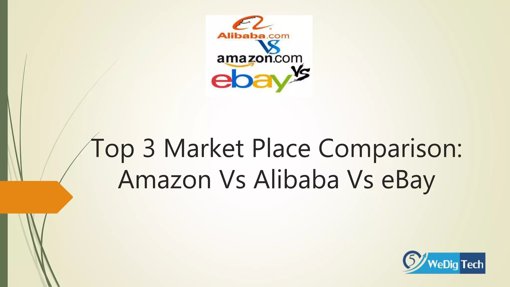 Top 3 market place comparison amazon vs alibaba vs ebay | PPT
