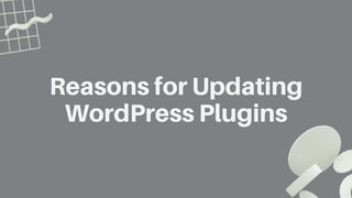 Top 3 Reasons for Updating WordPress Plugins | PPT