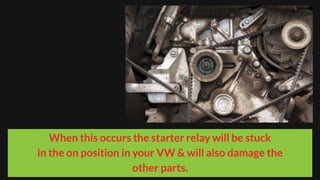 Top 3 Symptoms of Volkswagen Bad Starter Relay from Expert Mechanics in ...