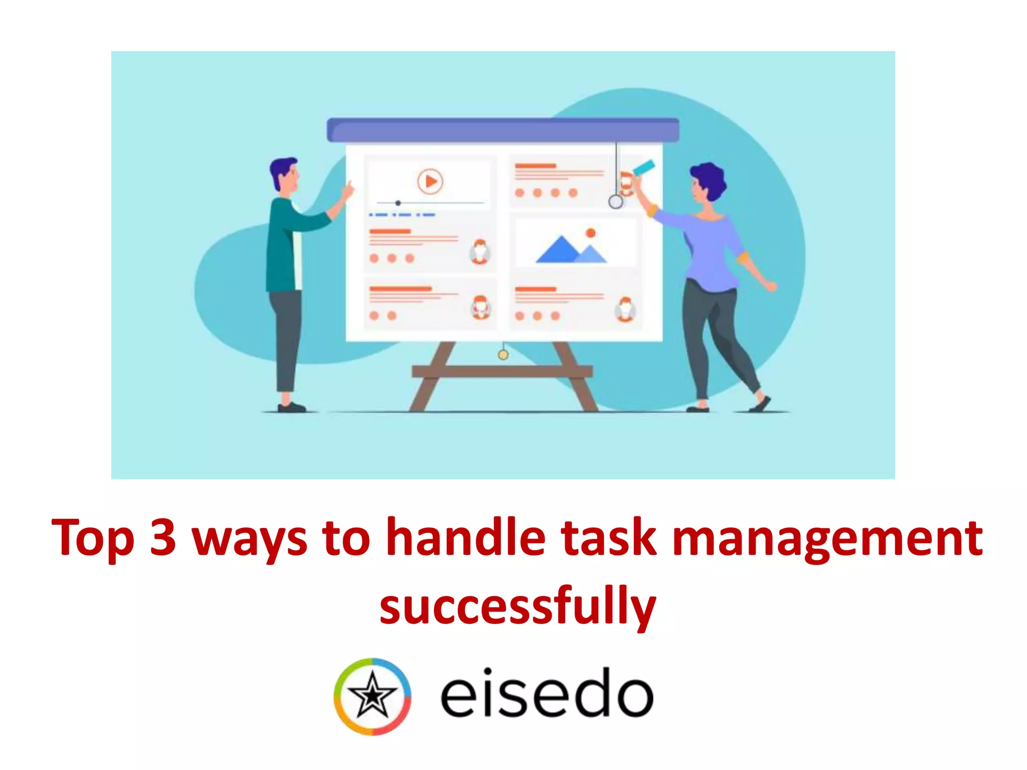 Top 3 ways to handle task management successfully | PPT