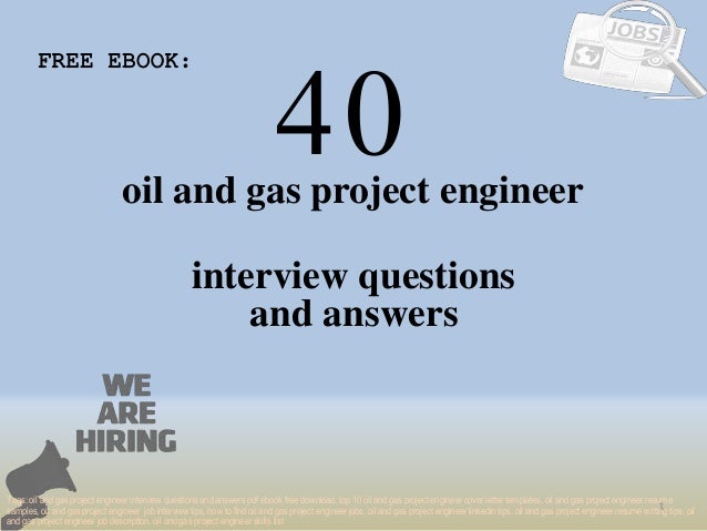 Top 40 oil and gas project engineer interview questions and answers p…