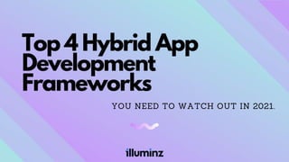 Top 4 hybrid app development frameworks - illuminz | PPT