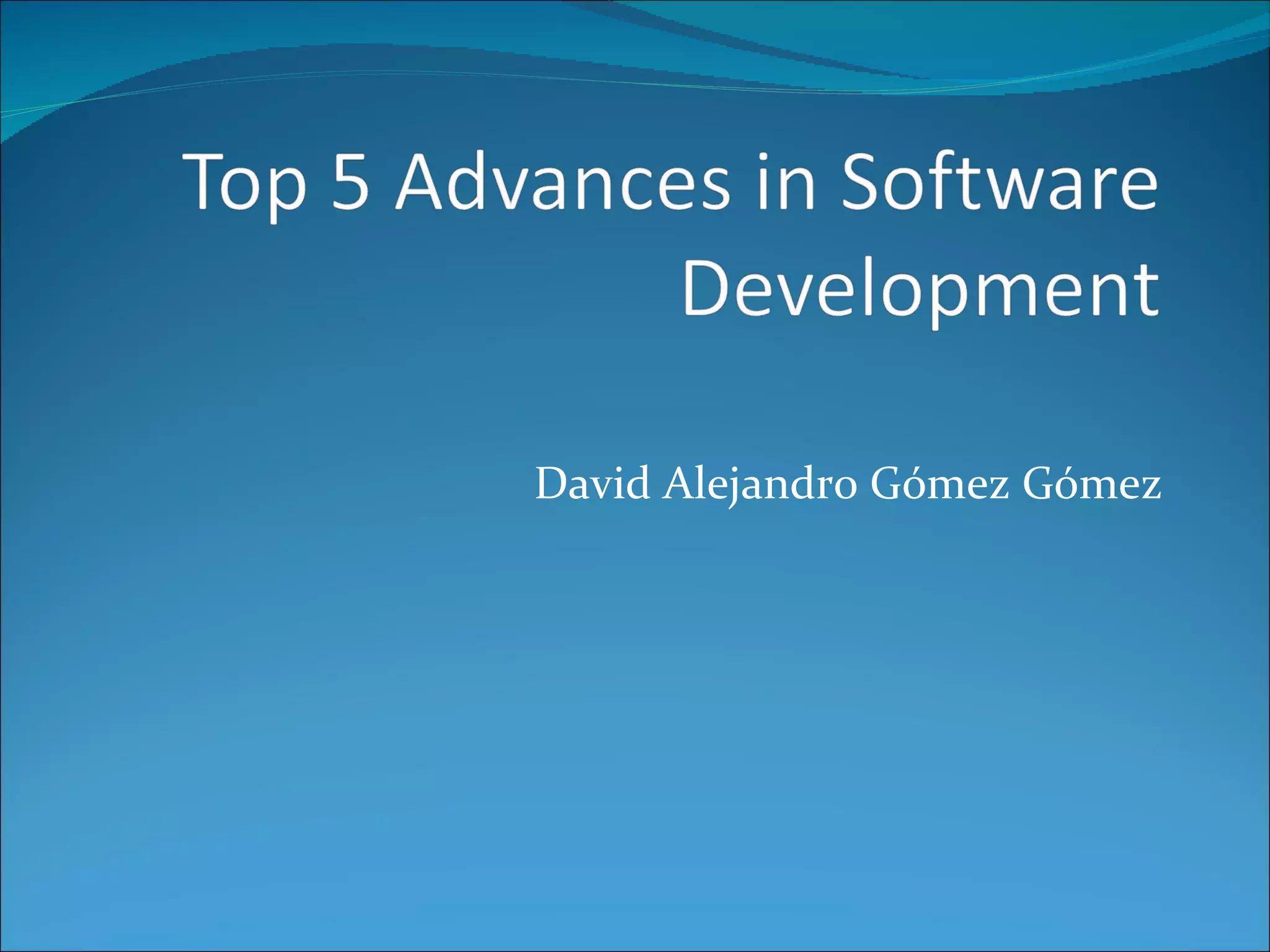 Top 5 advances in software development | PPT | Programming Languages | Computing