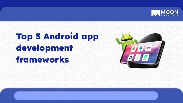 Top 5 Android app development frameworks.pdf
