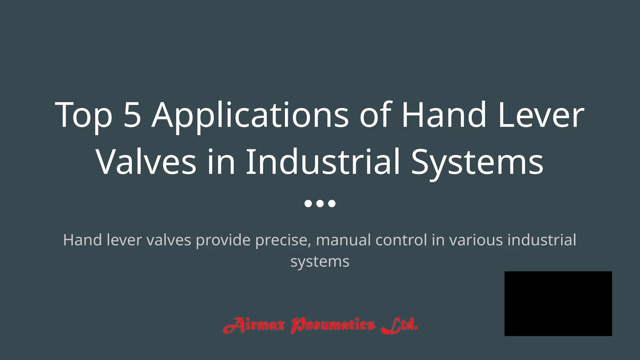 Top 5 Applications of Hand Lever Valves in Industrial Systems | PPT