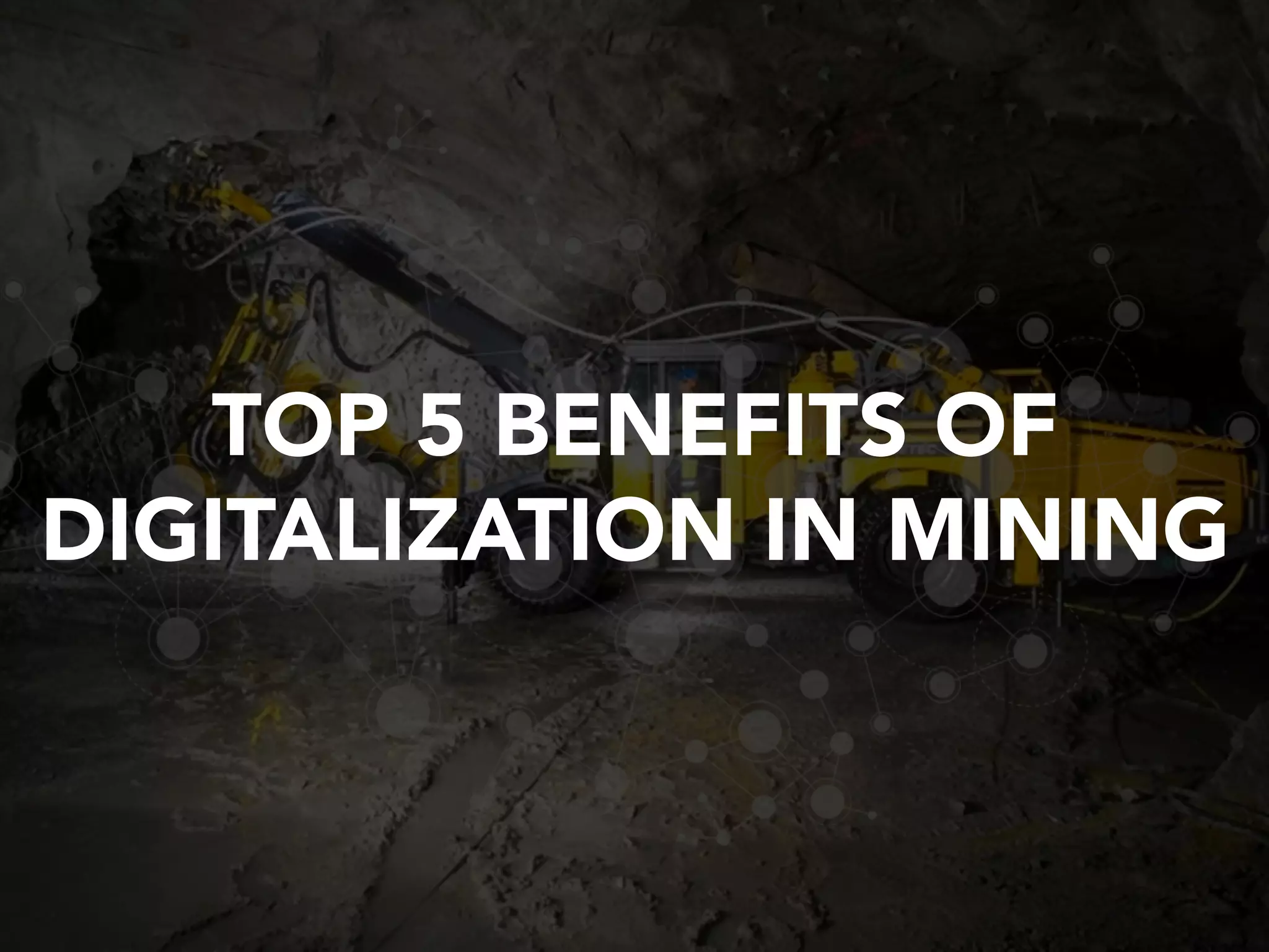 Top 5 Benefits of Digitalization in Mining | PDF
