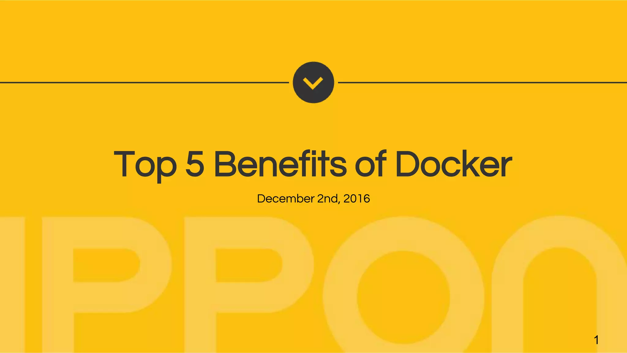 Top 5 benefits of docker | PPTX | Operating Systems | Computer Software and Applications