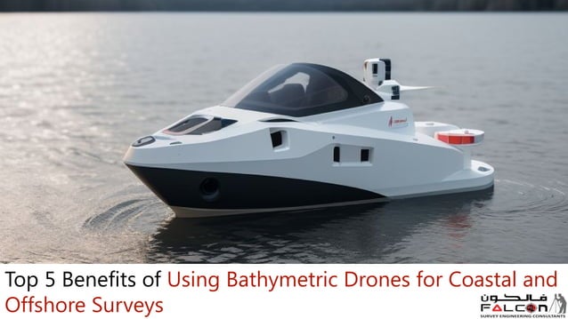 Top 5 Benefits of Using Bathymetric Drones for Coastal and Offshore Surveys | PPT
