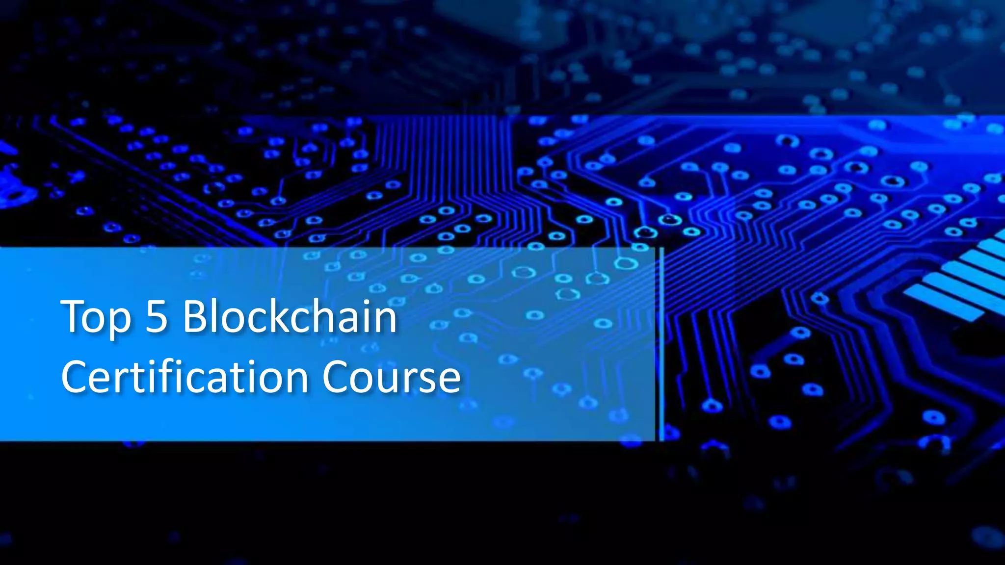 Top 5 blockchain certification course | PPT