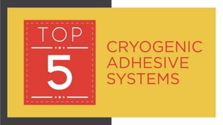 Top Adhesives for Cryogenic Applications and How They Have Been Used | PPT