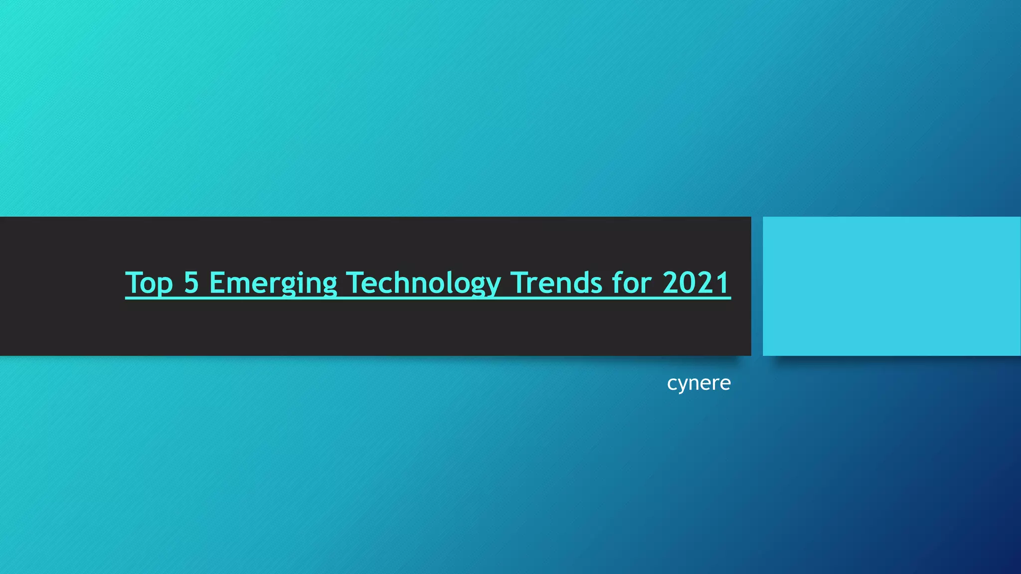 Top 5 emerging technology trends for 2021 | PPTX