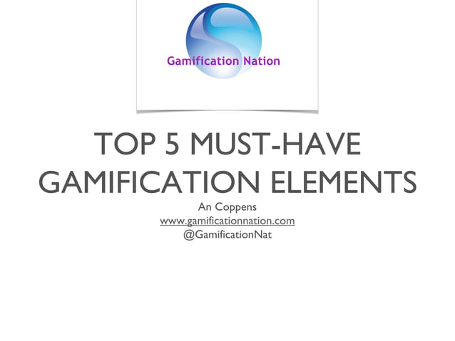 Top 5 gamification must haves for learning | PPT