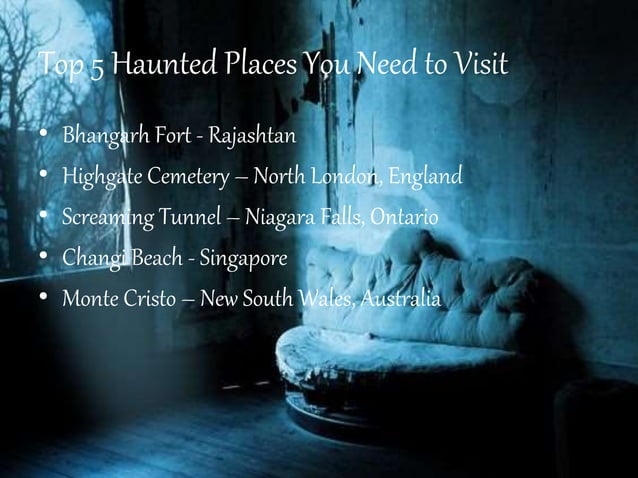 Top 5 haunted places | PPTX | North America Travel | Travel Locations