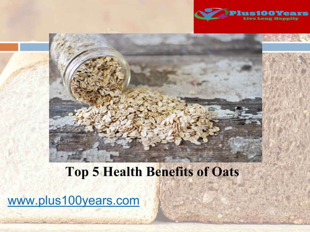 Top 5 health benefits of oats | PPT