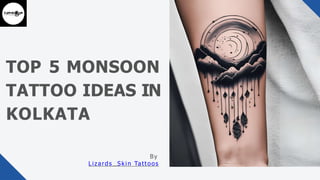 Get The Top 5 Monsoon Tattoo Ideas in Kolkata | PPTX