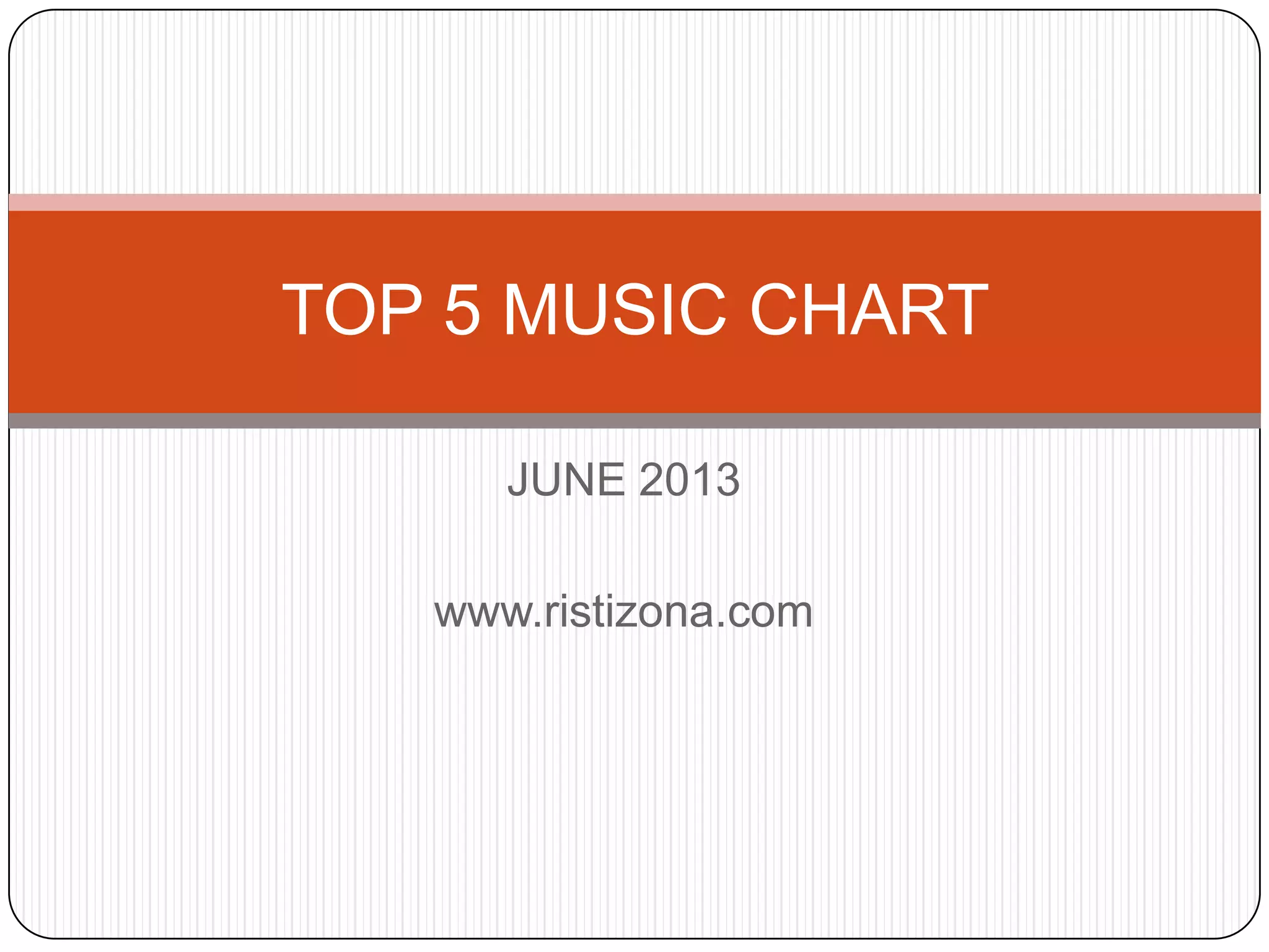Top 5 Music Chart June 2013 | PPT