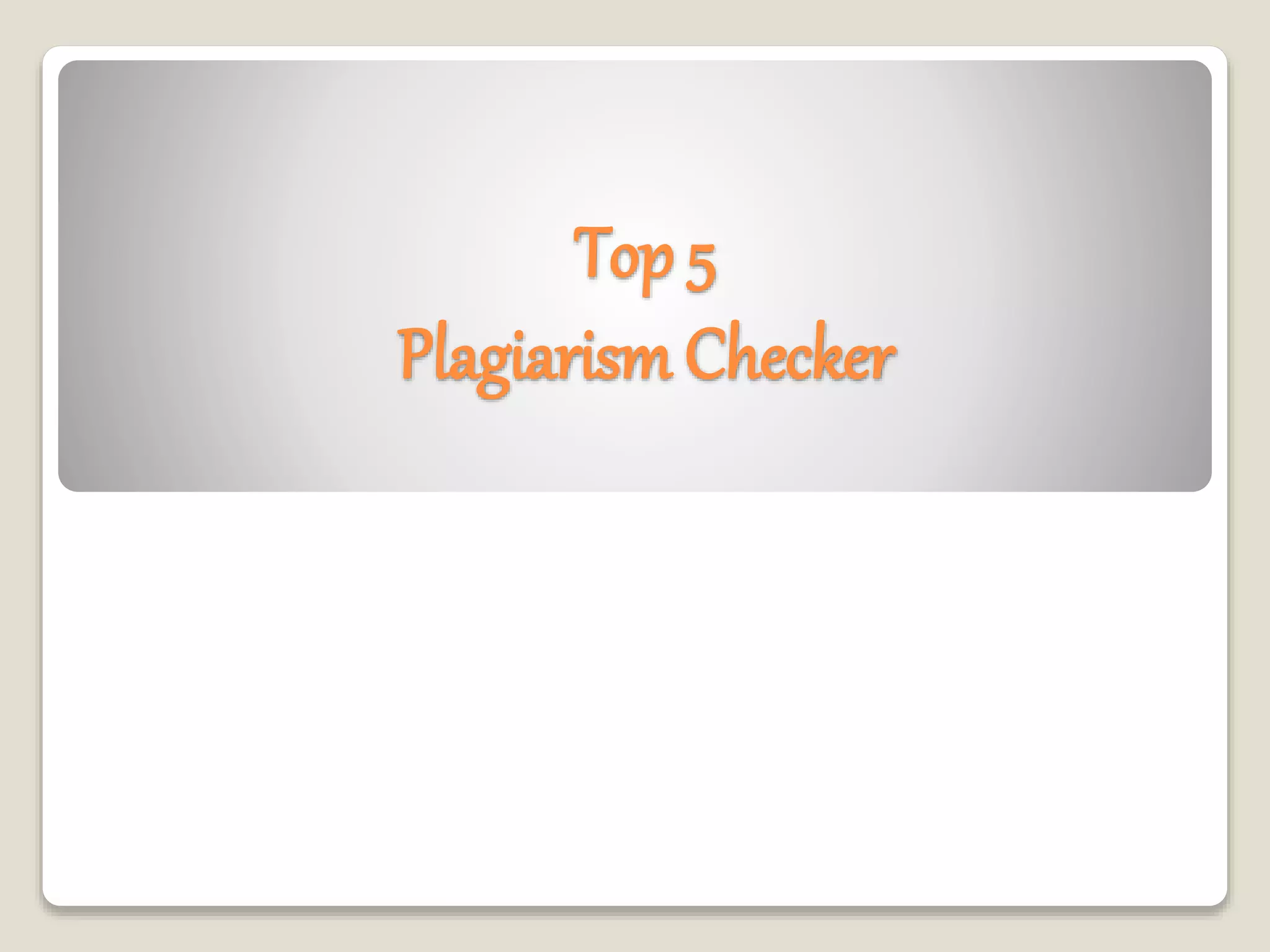 List of Best Plagiarism Checker Tools | PPTX