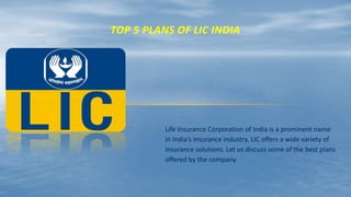 Top 5 plans of lic india | PPTX