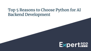 Top 5 Reasons to Choose Python for AI Backend Development | PPT