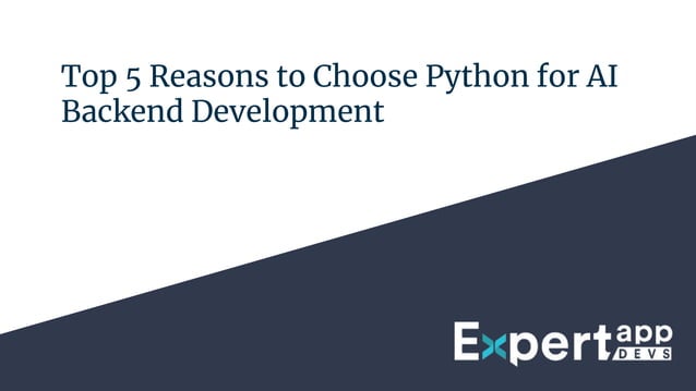 Top 5 Reasons to Choose Python for AI Backend Development | PPT
