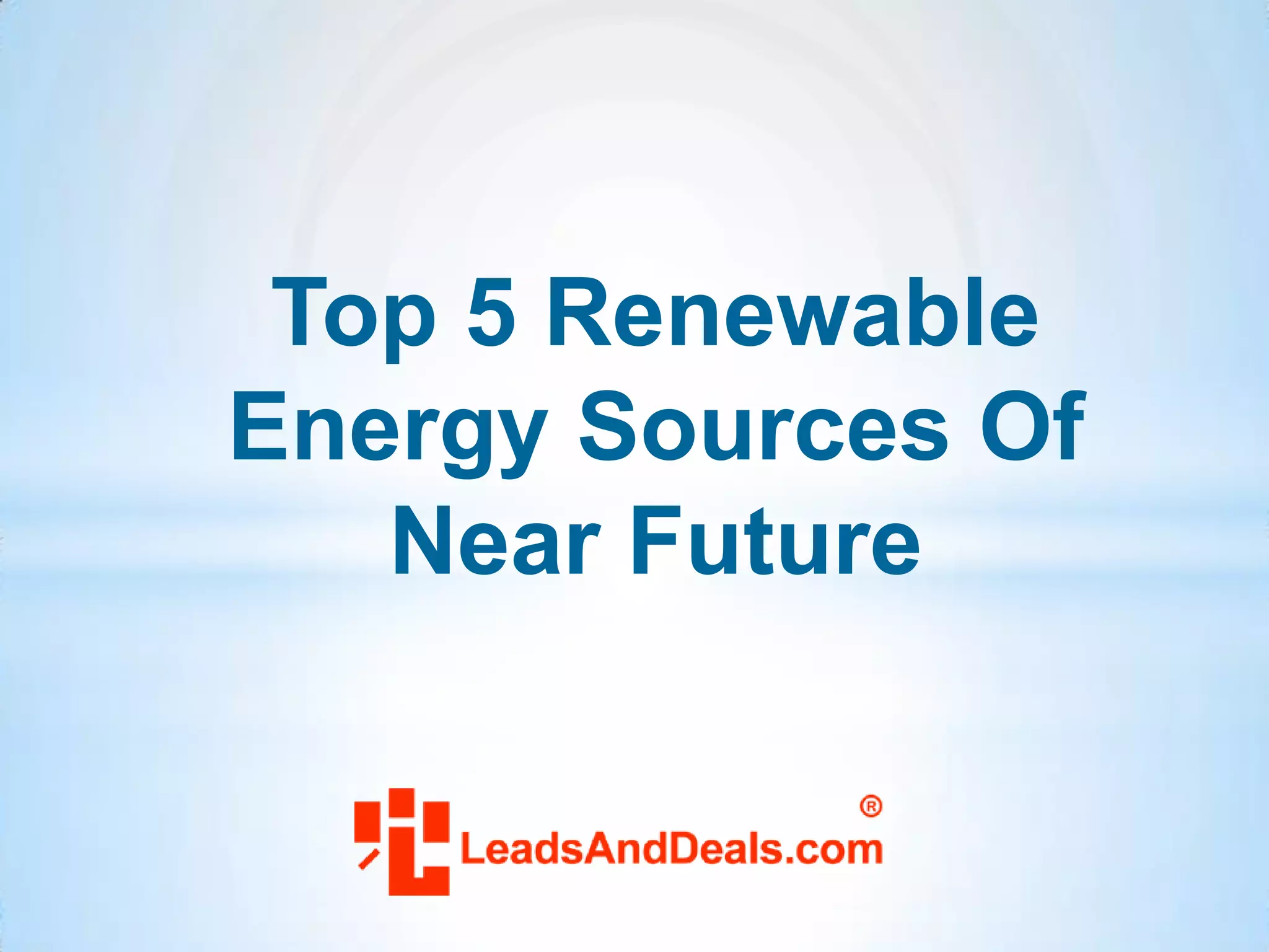 Top 5 renewable energy sources of near future | PPTX