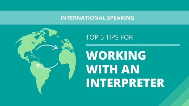 Top 5 tips for working with an interpreter | PPT
