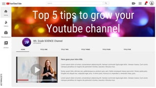 Top 5 tips to grow your youtube channel | PPTX