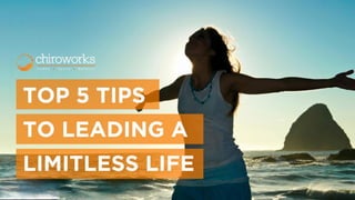 TOP 5 TIPS TO LEADING A LIMITLESS LIFE | PPT
