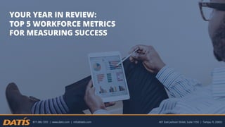 Your Year in Review: Top 5 Workforce Metrics to Measure Success | PPT