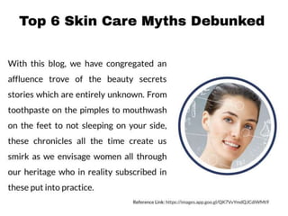 Top 6 skin care myths debunked | PPTX