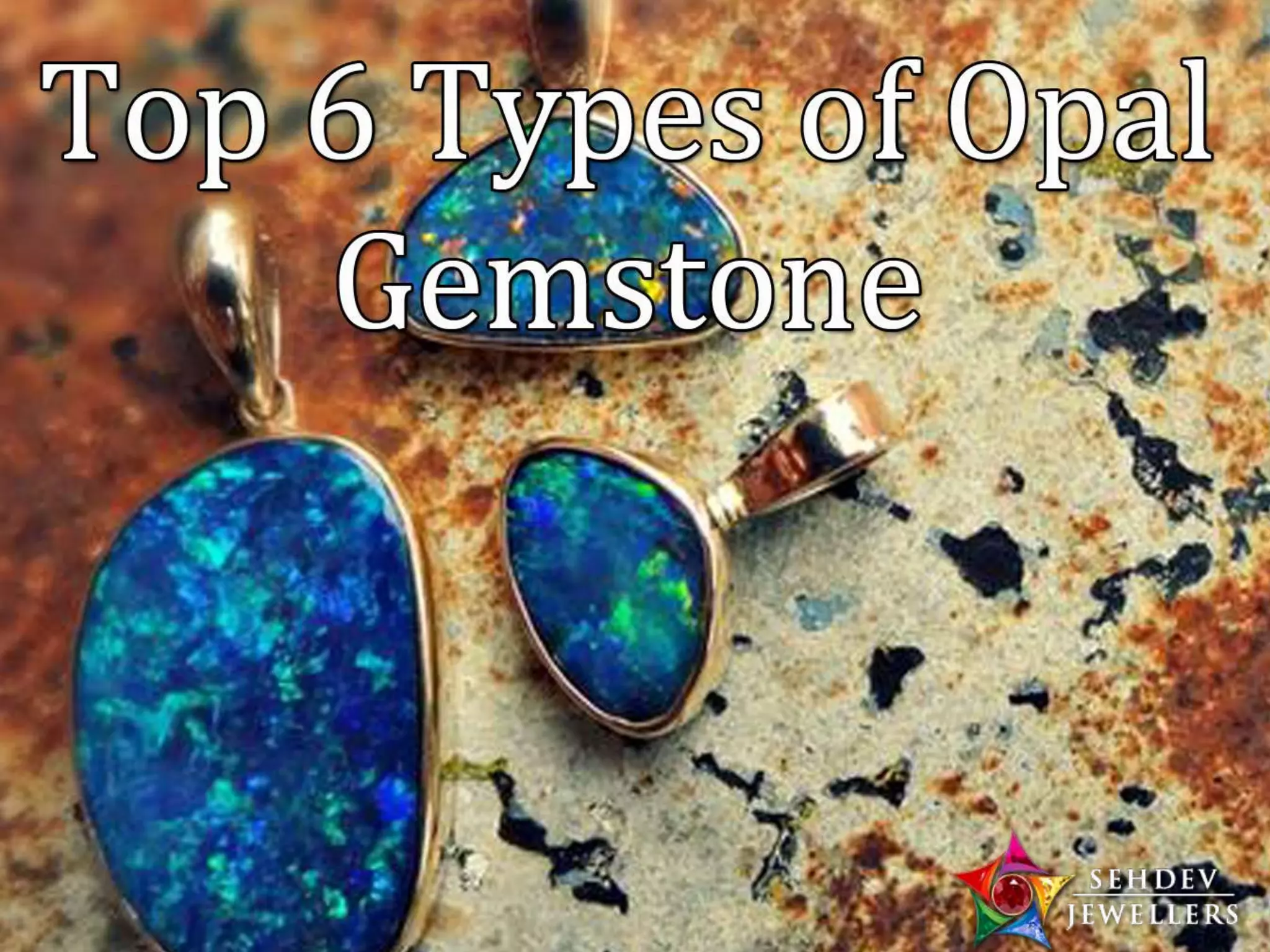Top 6 Types Of Opal Gemstone | PPTX