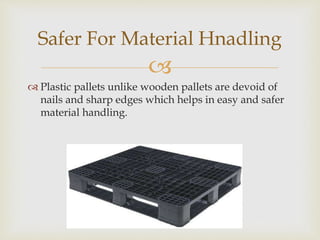Top 7 advantages of plastic pallets over | PPTX