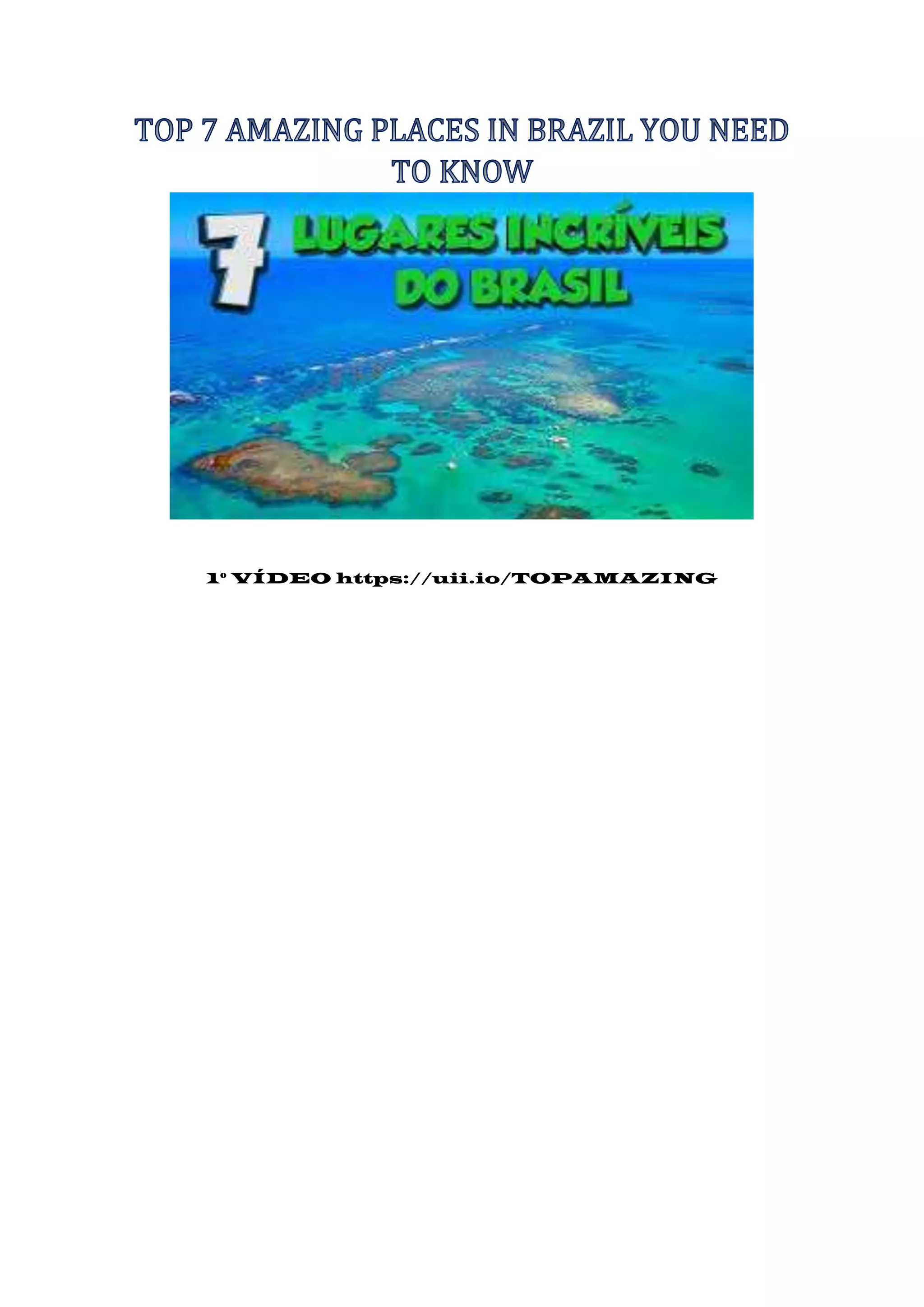 TOP 7 AMAZING PLACES IN BRAZIL YOU NEED TO KNOW.pdf