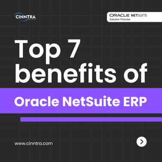 Top 7 benefits of Oracle NetSuite ERP Solution - Cinntra NetSuite | PDF