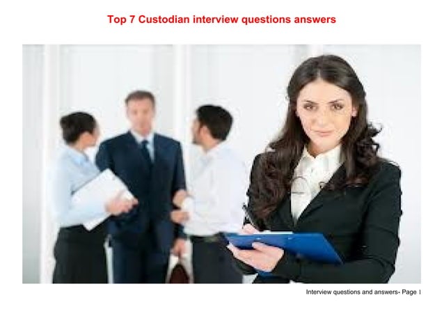 Top 7 custodian interview questions answers | PPT